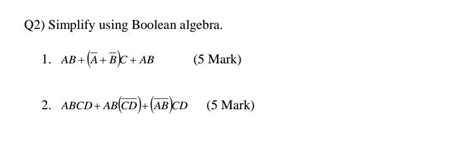 Solved Q2 Simplify Using Boolean Algebra 1 Ababc Ab