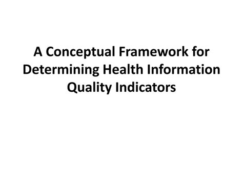 A Conceptual Framework For Determining Health Information Quality Indicators Pptx Resume