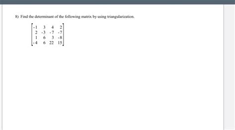 Solved Find The Determinant Of The Following Matrix By Chegg