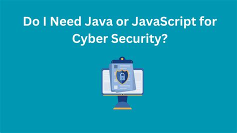 Do I Need Java Or Javascript For Cyber Security