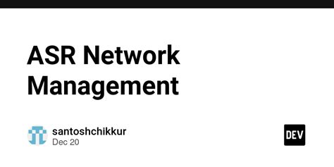 Asr Network Management Dev Community