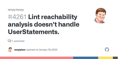 Lint Reachability Analysis Doesnt Handle Userstatements · Issue 4261 · Renpyrenpy · Github