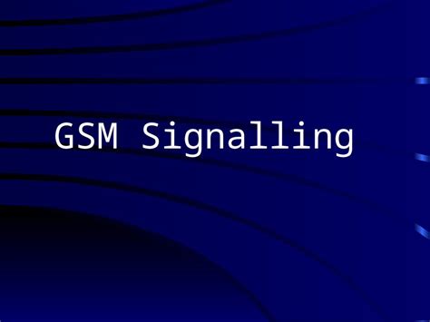Ppt Gsm Signalling Dokumen Tips