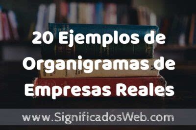 20 Ejemplos de Organigramas de Empresas Reales Tipos Definición y