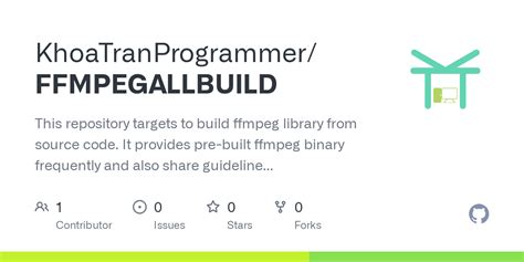 Github Khoatranprogrammerffmpegallbuild This Repository Targets To Build Ffmpeg Library From