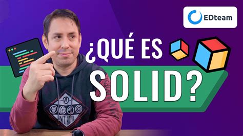 ¿qué Son Los Principios Solid En Programación La Mejor Explicación En