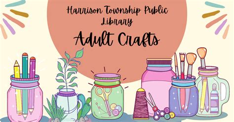 Adult Crafts Harrison Township Public Library