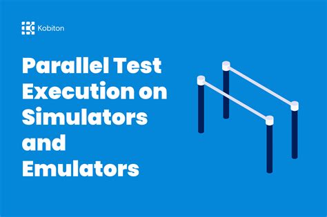 Parallel Test Execution On Simulators And Emulators Mobile Testing