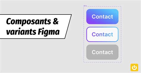 Apprendre à utiliser les composants et variants Figma