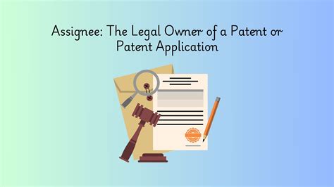 Assignee The Legal Owner Of A Patent Or Patent Application Global