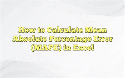 How To Calculate Mean Absolute Percentage Error Mape In Excel