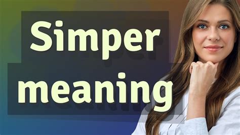 Simper Meaning Of Simper Youtube