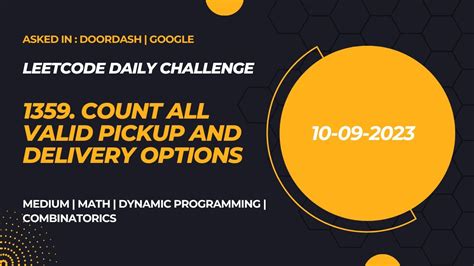 Solving Leetcode Daily Challenge 1359 Count All Valid Pickup And Delivery Options Youtube