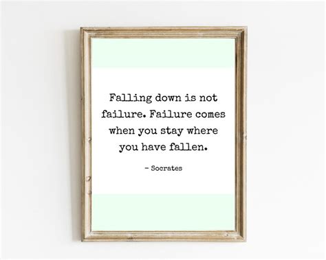 Falling Down Is Not Failure Socrates Quote Socrates Quote Etsy