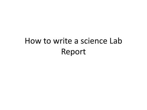 PPT How To Write A Science Lab Report PowerPoint Presentation Free Download ID
