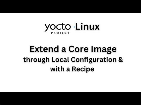 Extending A Core Image Yocto Projec Embedded For All