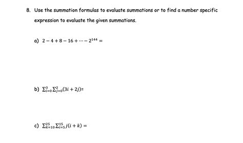 Solved 8 Use The Summation Formulas To Evaluate Summations