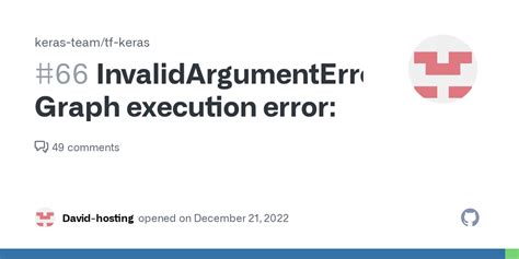 Invalidargumenterror Graph Execution Error · Issue 66 · Keras Teamtf Keras · Github