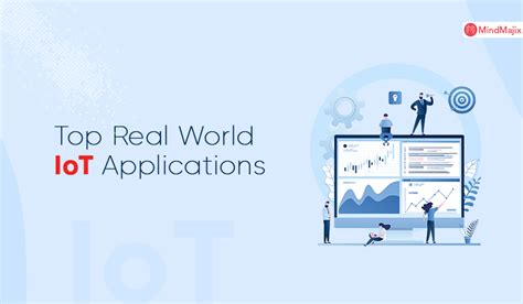 Top Real World Internet Of Things IoT Applications In