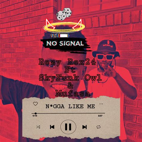 N*gga Like Me - Single by Rezy Rex²⁴ | Spotify