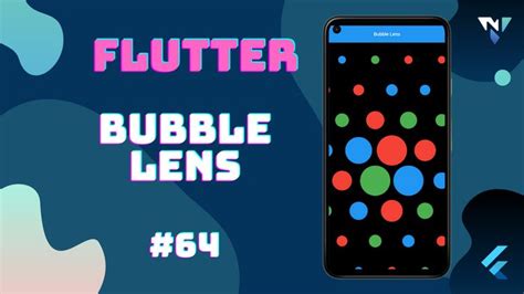Flutter Ui 64 Fun With Bubble Lens In Flutter