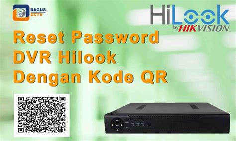 Reset Password Dvr Hilook Dengan Scan Kode Qr Ini Langkahnya