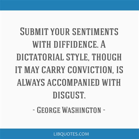 Submit Your Sentiments With Diffidence A Dictatorial