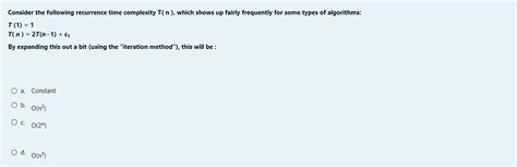 Solved Consider The Following Recurrence Time Complexity