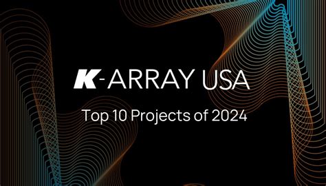 K Array Usa 📢 Were Thrilled To Announce K Array Usas Top 10 Projects Of 2024 These