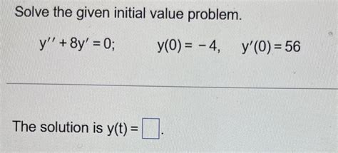 Solved Solve The Given Initial Value