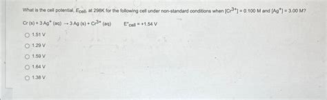 Solved What Is The Cell Potental Ecell At 298 K For The