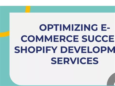 Ppt Optimizing E Commerce Success Shopify Development Services