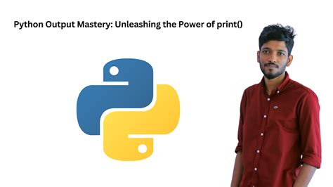 Python Output Mastery Unleashing The Power Of Print By Gajarthan