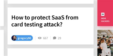 How To Protect Saas From Card Testing Attack Indie Hackers
