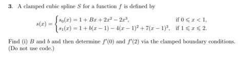 Solved A Clamped Cubic Spline S For A Function F Is Chegg