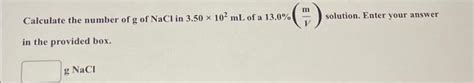 Solved Calculate the number of g of NaCl in ² mL of Chegg