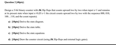 Solved Question Pts Design A Bit Binary Counter Chegg Com