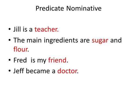 Predicate Nominative Predicate Adjective Predicate Nominative Noun Or