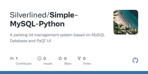 GitHub Silverlined Simple MySQL Python A Parking Lot Management System Based On MySQL