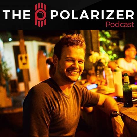 The Polarizer Podcast Laid Back Interviews With People That Do