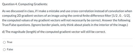 Solved Question 4 Computing Gradients As We Discussed In