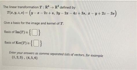 Solved The linear transformation T:R4→R3 defined by | Chegg.com