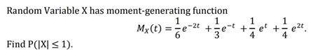solved random variable x has moment generating function 6 4