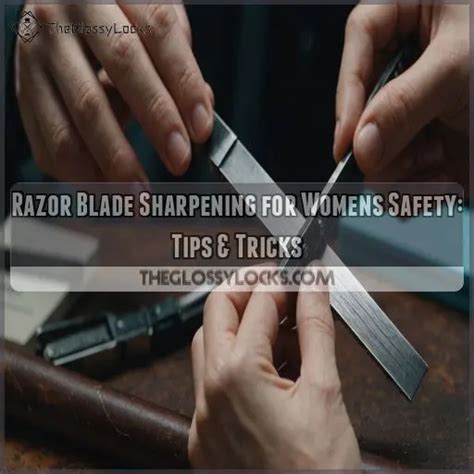 Razor Blade Sharpening For Womens Safety Tips Tricks
