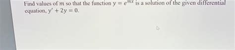 solved find values of m so that the function y emx is a