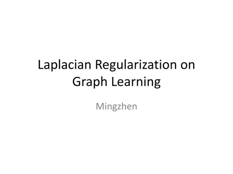Ppt Laplacian Regularization On Graph Learning Powerpoint