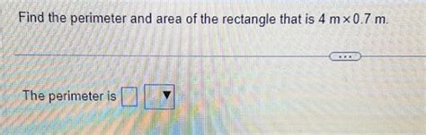 Solved Find The Perimeter And Area Of The Rectangle That Is Chegg