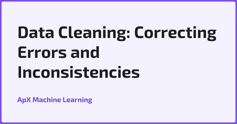 Data Cleaning Correcting Errors And Inconsistencies