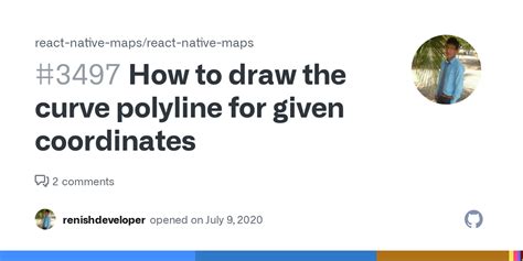 How To Draw The Curve Polyline For Given Coordinates Issue React Native Maps React