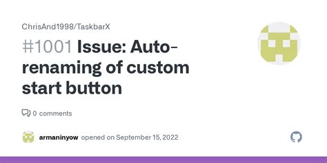 Issue Auto Renaming Of Custom Start Button · Issue 1001 · Chrisand1998taskbarx · Github